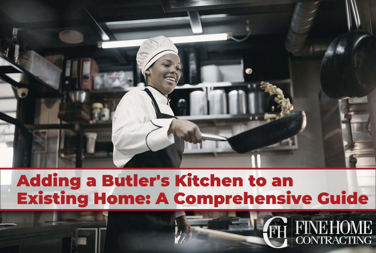 Adding a Butler's Kitchen to an Existing Home: A Comprehensive Guide ...