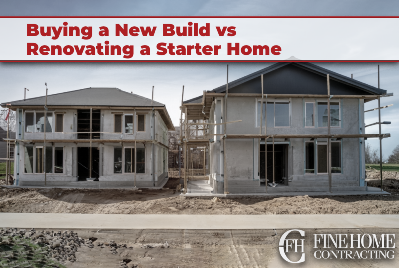 The Great Debate: Buying a New Build vs Renovating a Starter Home ...