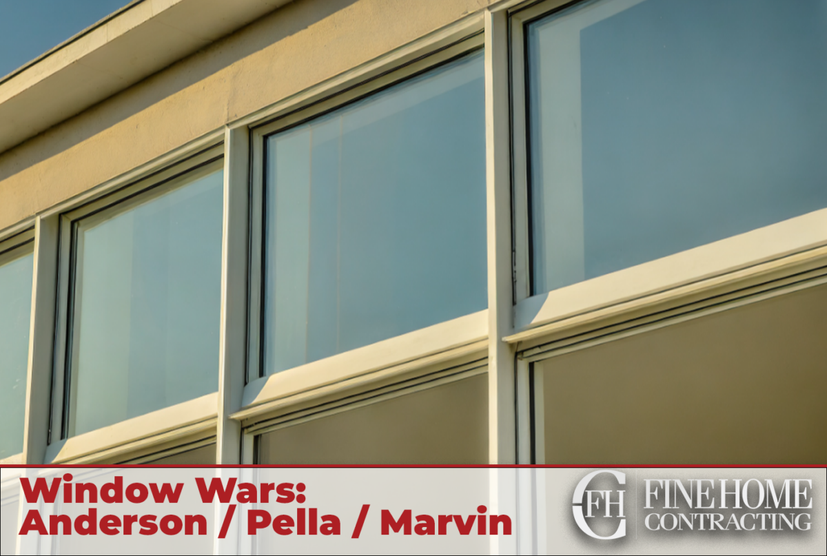 Window Wars: Anderson vs. Pella vs. Marvin - Connecticut Design Build Contractor | Fine Home ...